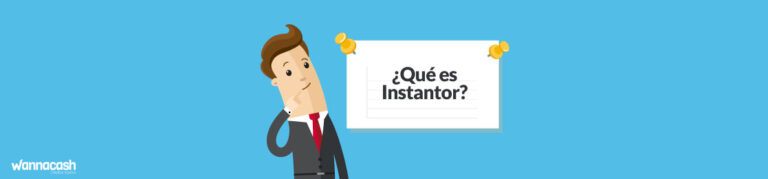 ¿Qué es Instantor? - Wannacash